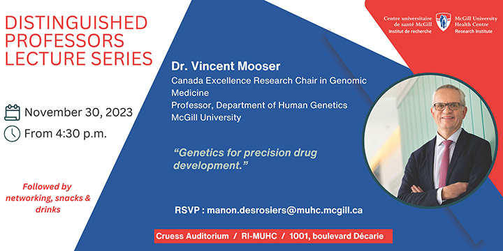 Distinguished Professors Lecture Series: Dr. Vincent Mooser - Research Institute of the McGill ...